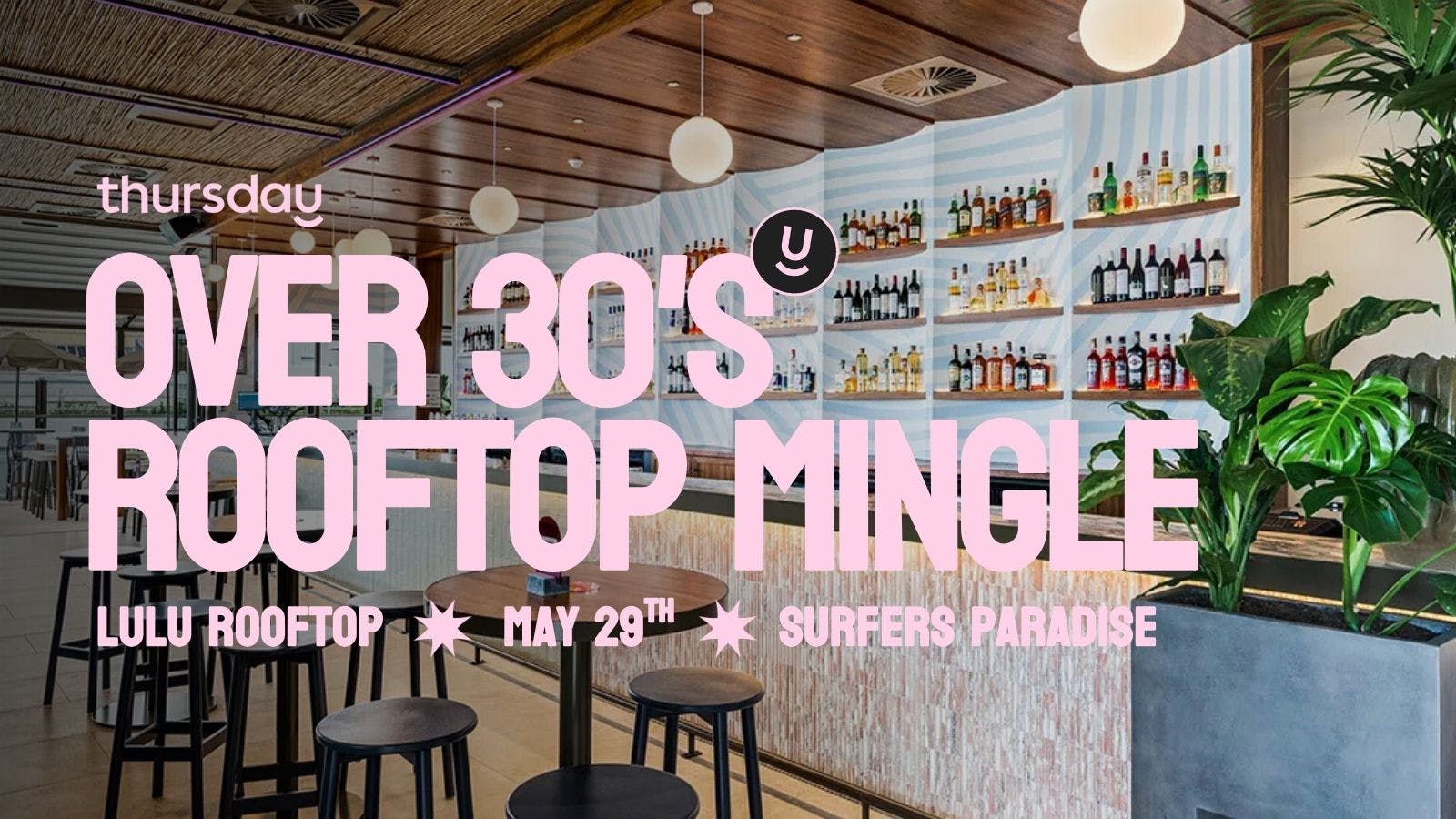 Thursday | Lulu Rooftop (Over 30's) | Gold Coast at Lulu Rooftop & Bar ...