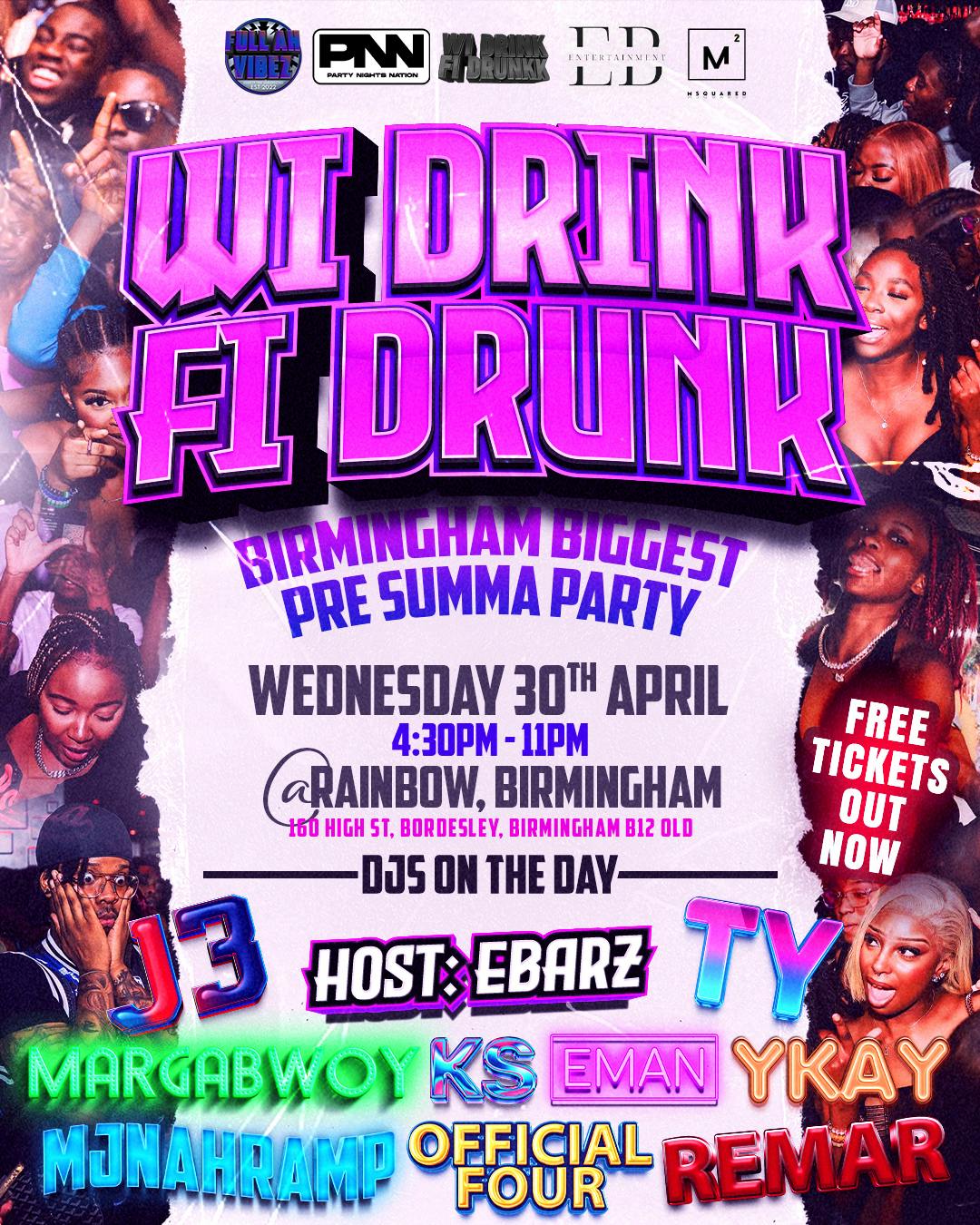 TODAY MAIN EVENT - WI DRINK FI DRUNK - BIRMINGHAM BIGGEST PRE SUMMA ...