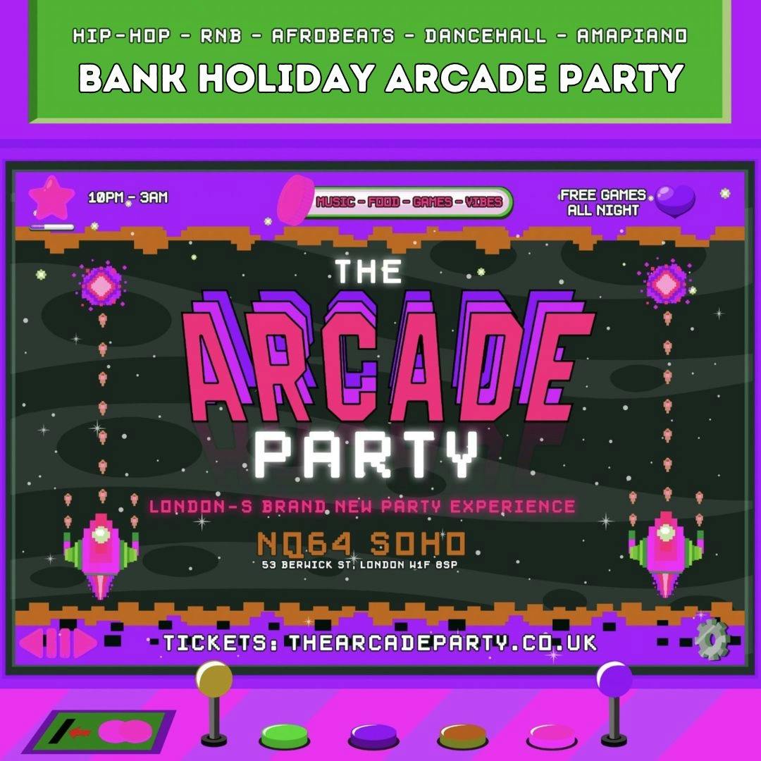THE ARCADE PARTY - London's Biggest Arcade Party (FREE BEFORE 12AM) at ...