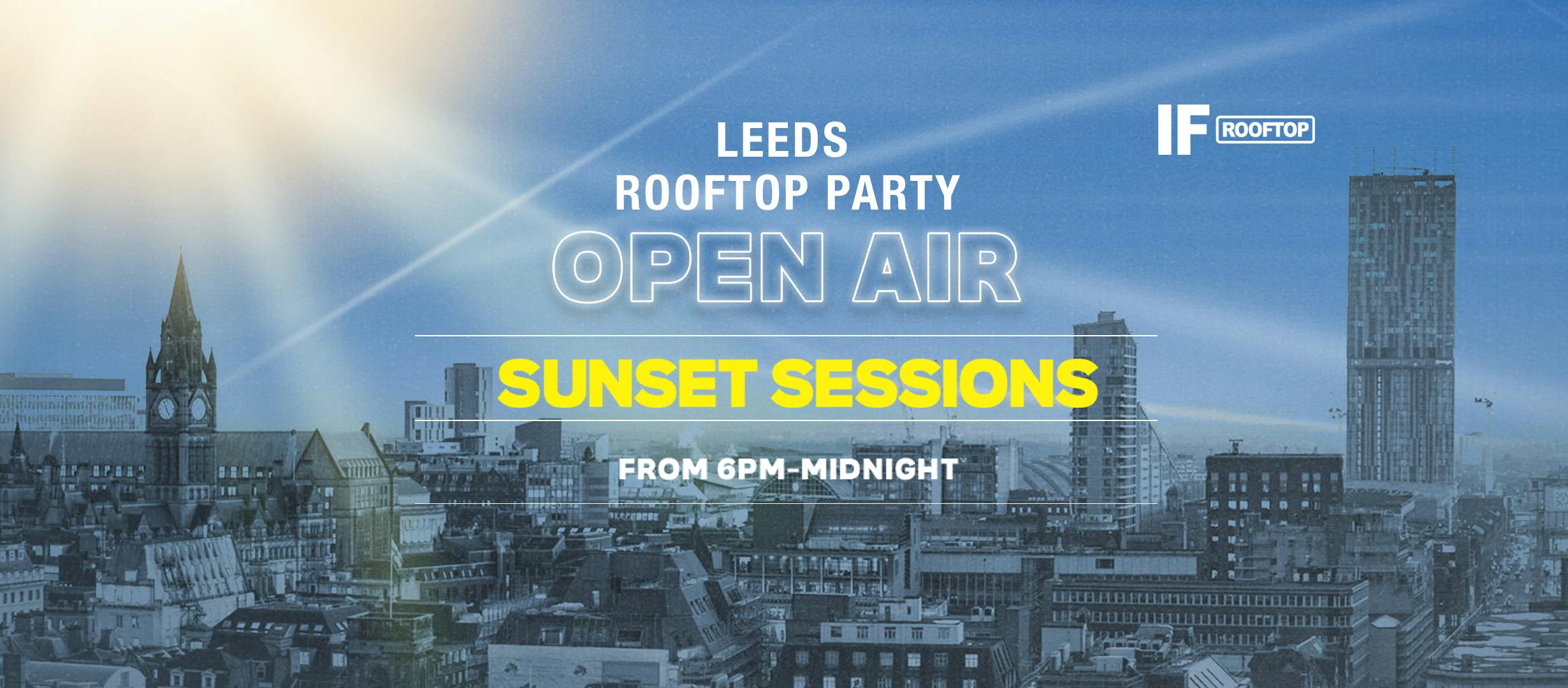 Leeds Rooftop Experience – House - Disco - Club Classics 6pm til ...