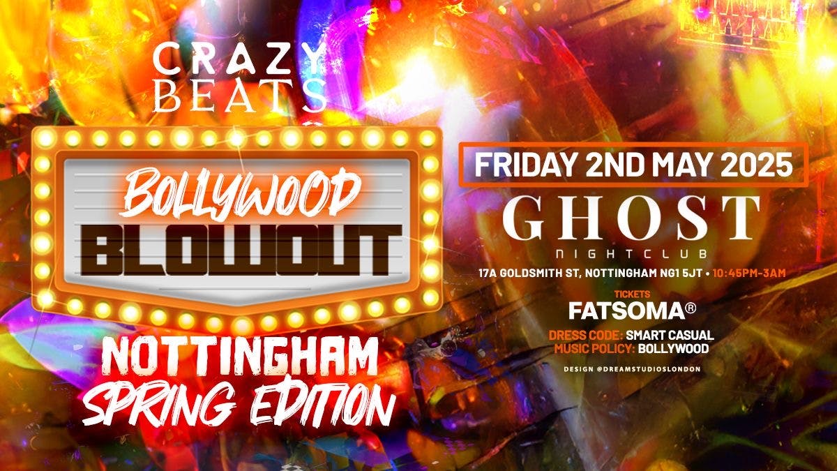 BOLLYWOOD BLOWOUT - NOTTINGHAM | CRAZY BEATS UK at Ghost Nottingham ...