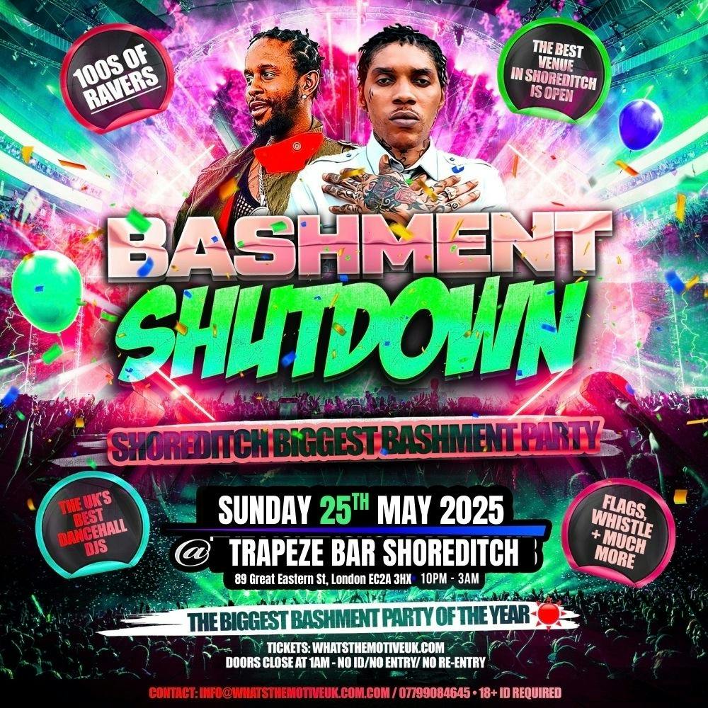Bashment Shutdown - Shoreditch’s Biggest Bank Holiday Bashment Party at ...