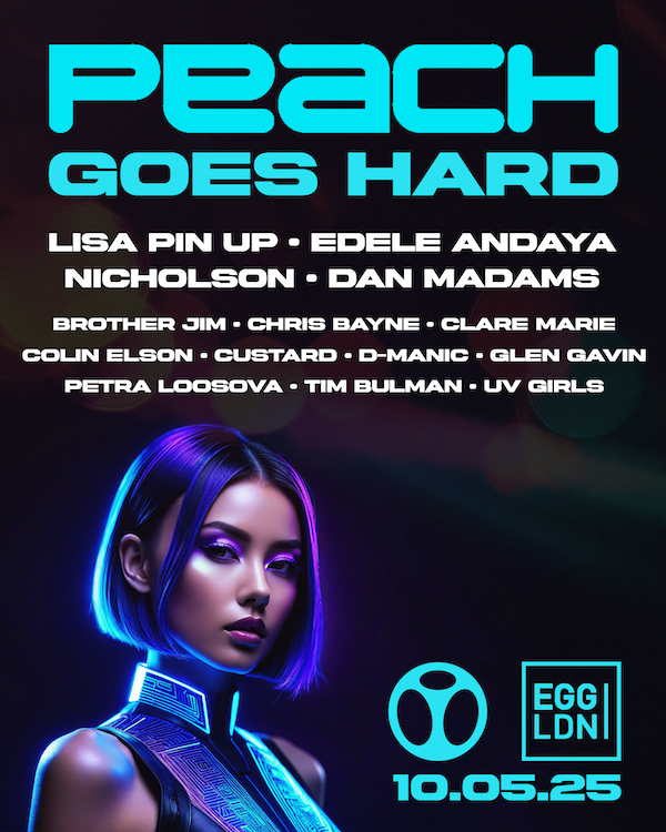 Peach Goes Hard - EGG London / Day Party / Limited free tickets at Egg ...