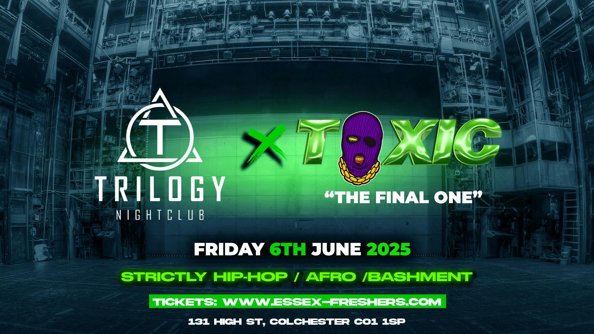TOXIC x TRILOGY Colchester ‘THE FINAL ONE’ - Friday 6th June 🚨 LIMITED ...