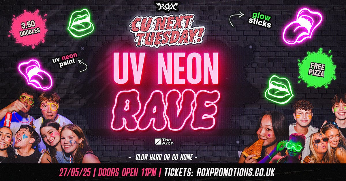 CU NEXT TUESDAY | UV NEON RAVE ⭐ | 27/05/2025 at The Arch Brighton ...