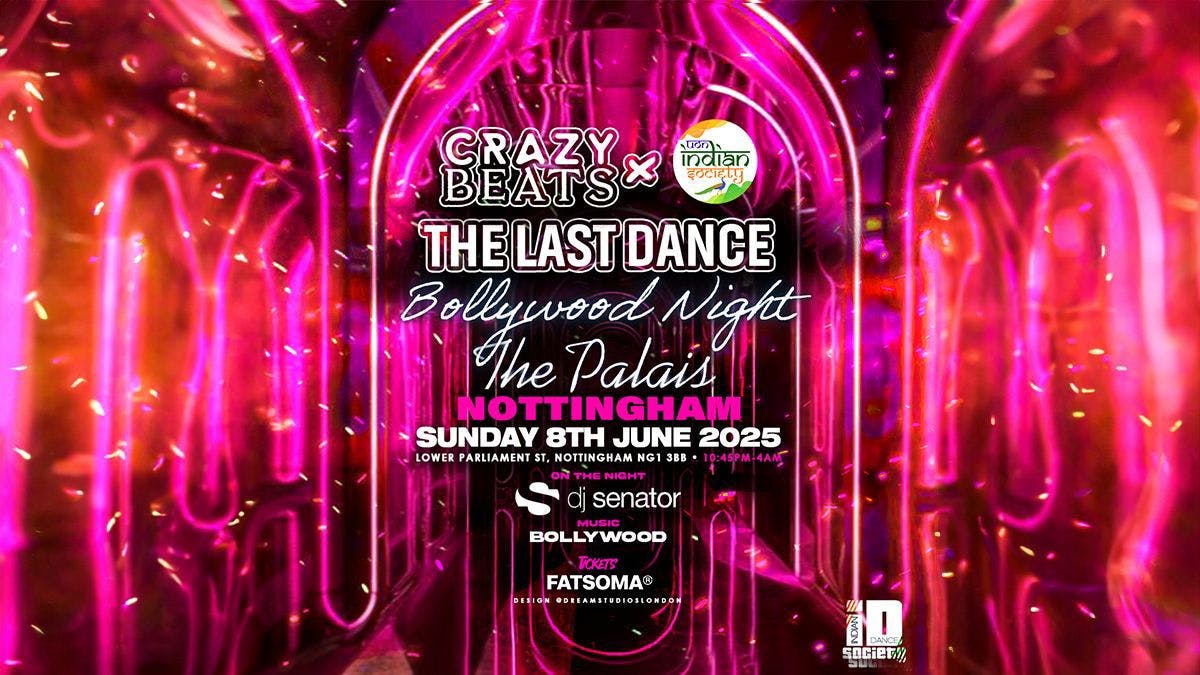 THE LAST DANCE - BOLLYWOOD NIGHT | NOTTINGHAM at The Palais, Nottingham ...