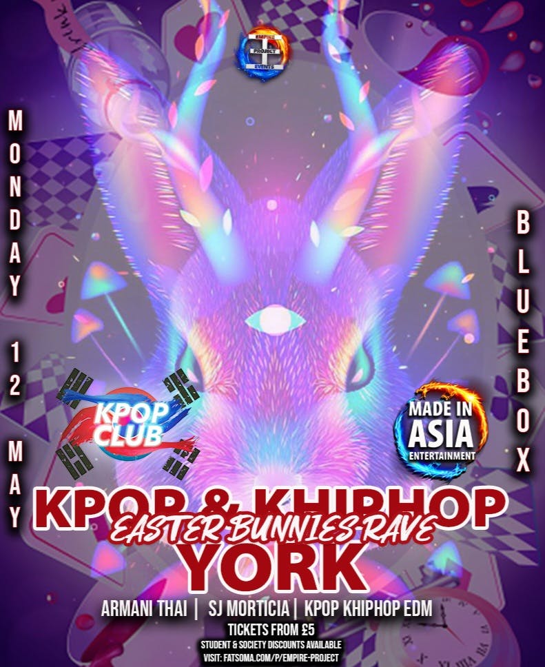 YORK Easter Bunnies KPop Rave with DJ Armani Thai: Wonderland Edition ...