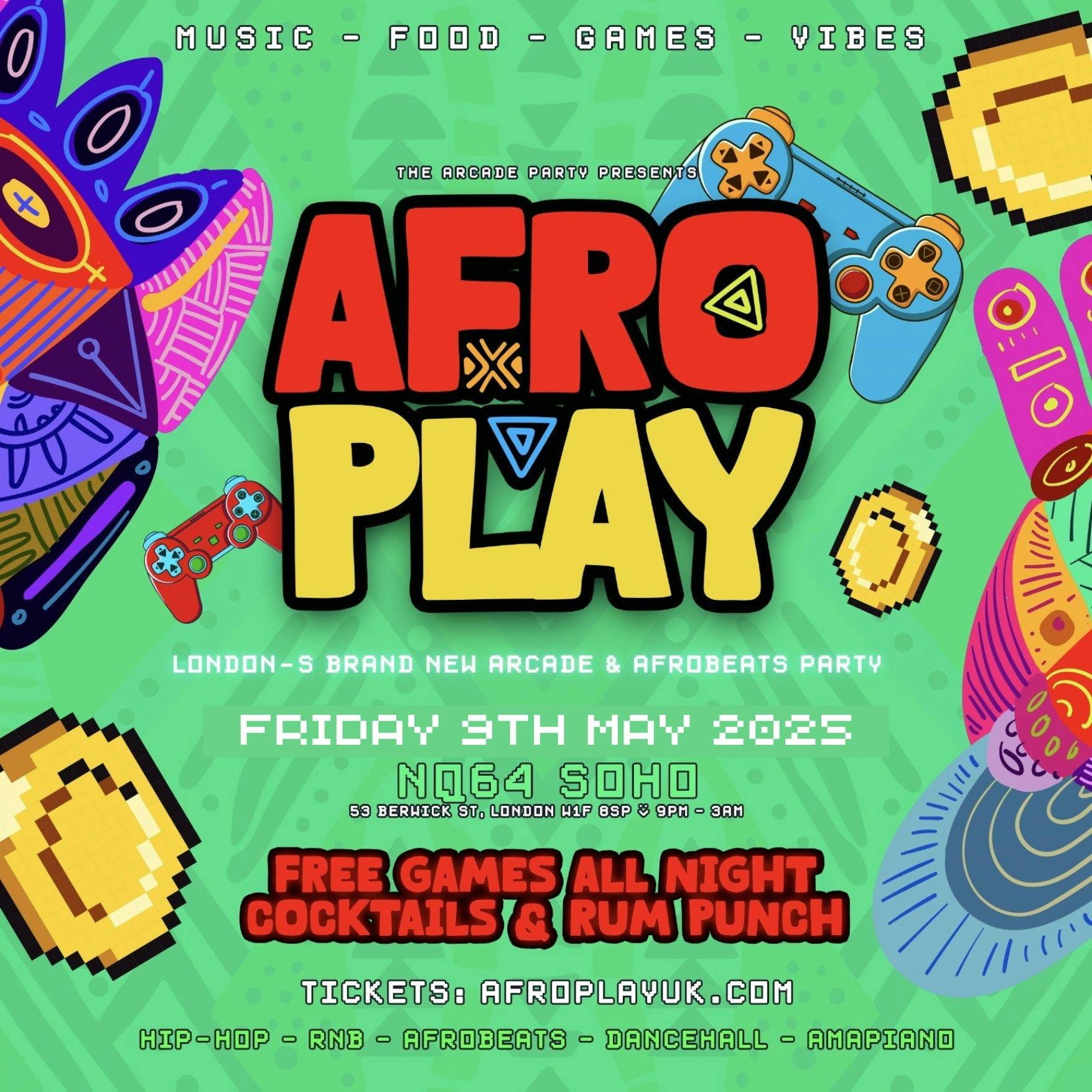 AFROPLAY - London's Biggest Afrobeats Arcade Party (FREE B4 12AM) at NQ64 Arcade Bar - Soho ...