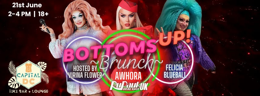 💋BOTTOMS UP! Drag Brunch ft. AWHORA (RuPaul's Drag Race UK) 💋 at Capital DC Tiki Bar & Lounge ...