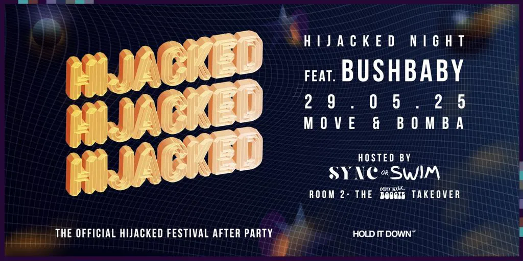 Hijacked Night '25 - The Official After Party w/ BUSHBABY at Bomba ...