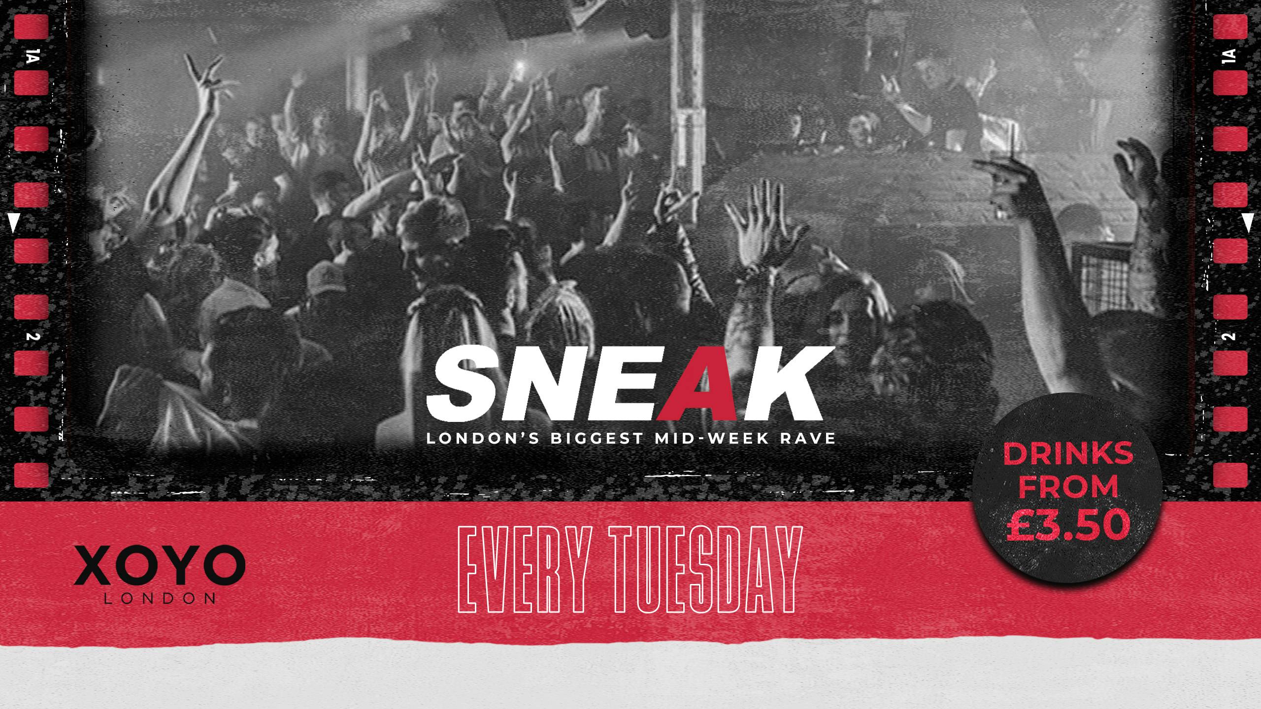 SNEAK RAVE @ XOYO - TUESDAY 13TH MAY // House + Tech // *EARLY BIRDS ...