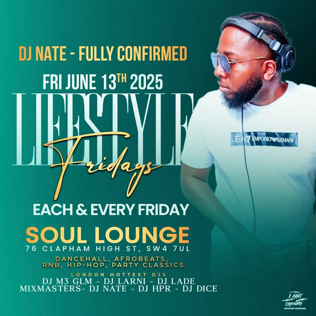 Lifestyle Fridays :: Dj Nate, Dj Larni, Dj M3 at Soul Lounge, London on ...