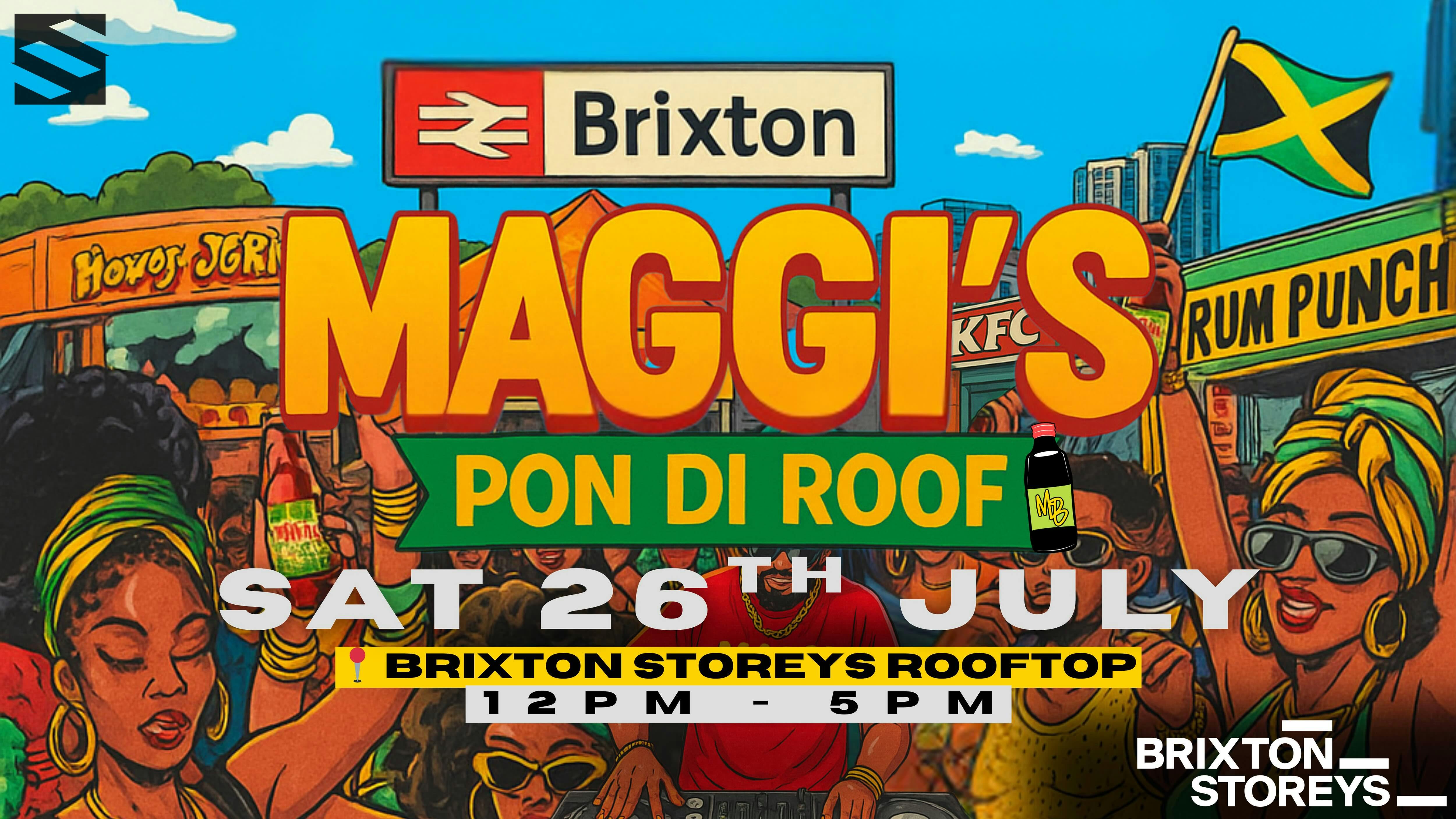 Maggi's Pon Di Roof: Summer Rooftop Party London at Brixton Storeys ...