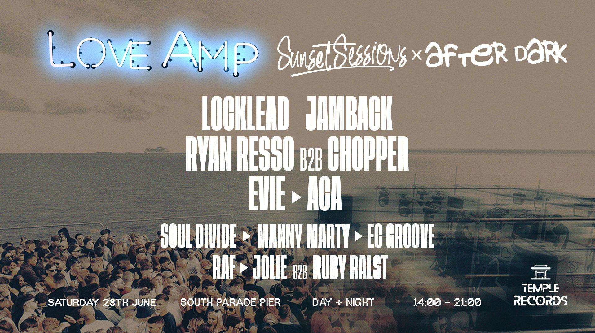 LOVE AMPLIFIED x TEMPLE RECORDS | DAY & NIGHT | SUNSET SESSIONS x AFTERDARK at South Parade Pier ...