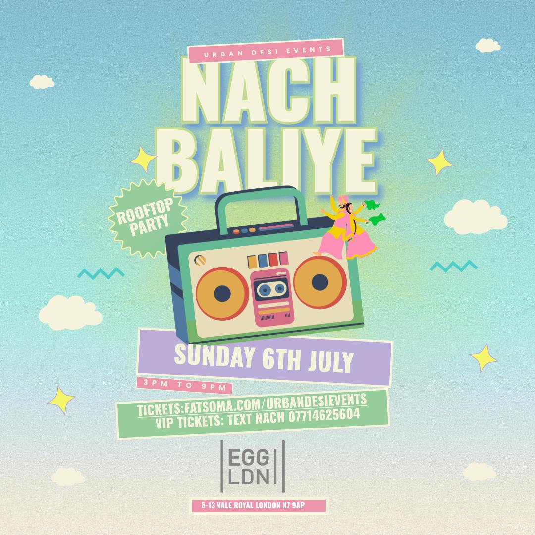 NACH BALIYE ROOFTOP PARTY at Egg London Nightclub, London on 6th Jul ...