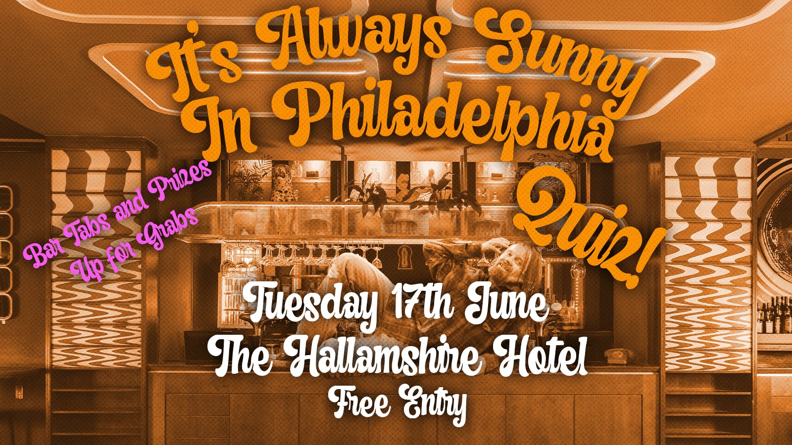 IT'S ALWAYS SUNNY IN PHILADELPHIA QUIZ at Hallamshire Hotel, Sheffield ...