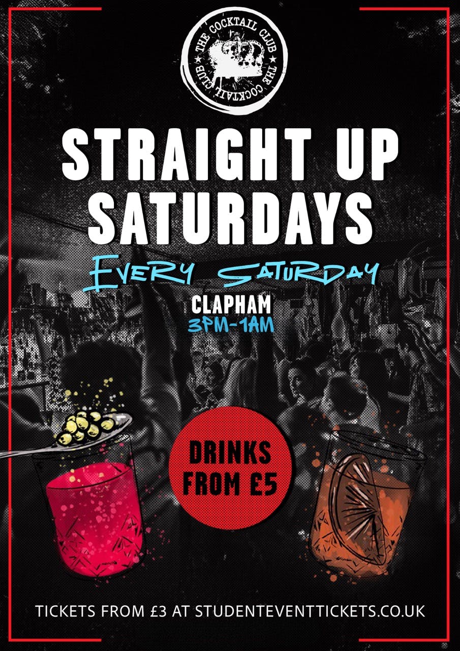 STRAIGHT UP SATURDAYS @ COCKTAIL CLUB CLAPHAM EVERY SATURDAY - JULY ...