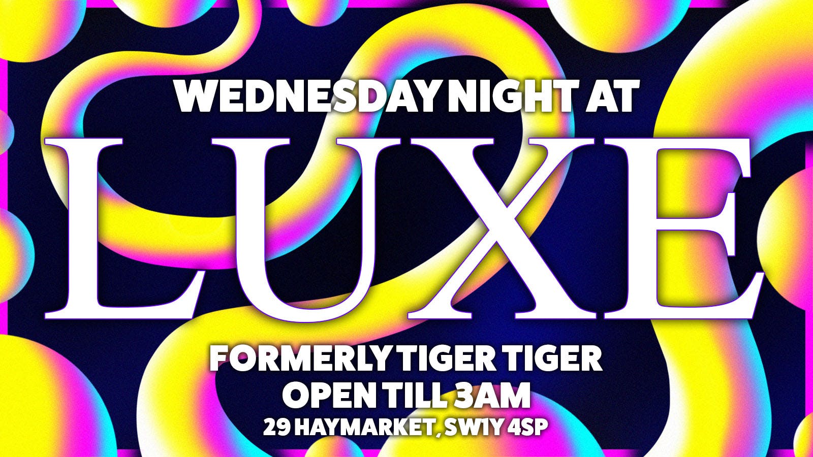 Luxe (formerly Tiger Tiger) London Leicester Square Wednesday - Wednesday Night at Tiger Tiger ...