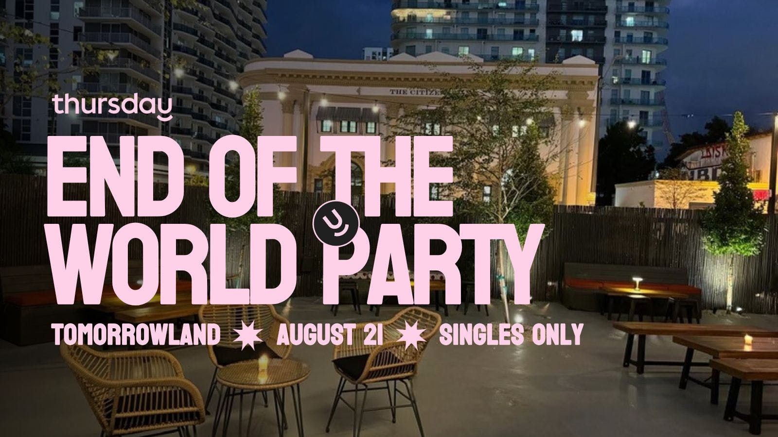 Thursday | Tomorrowland - End of the World Singles Party | Downtown ...