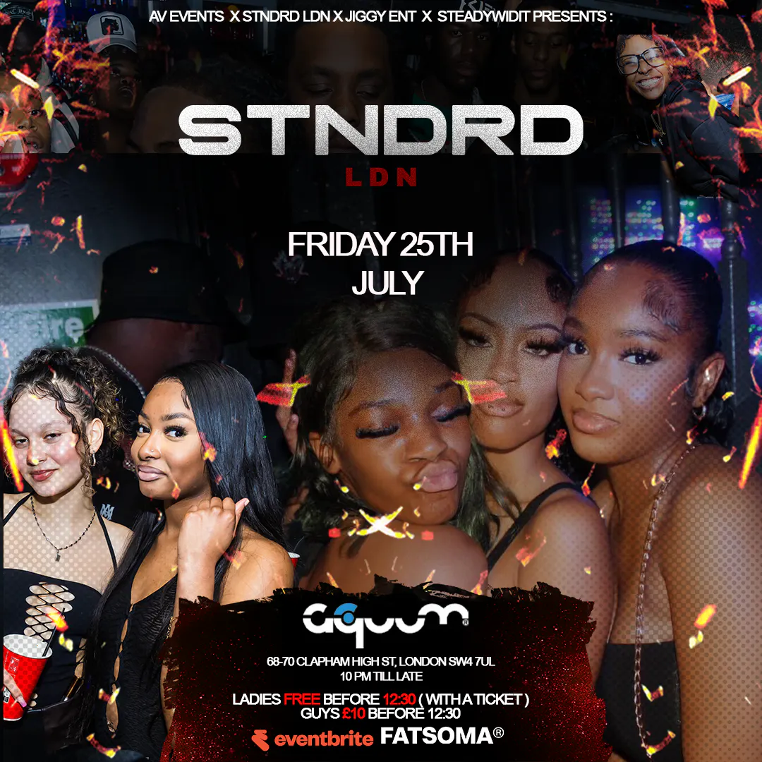 AV EVENTS X STNDRD LN X JIGGY ENT X STEADYWIDIT PRESENTS: STNDRD LDN ...