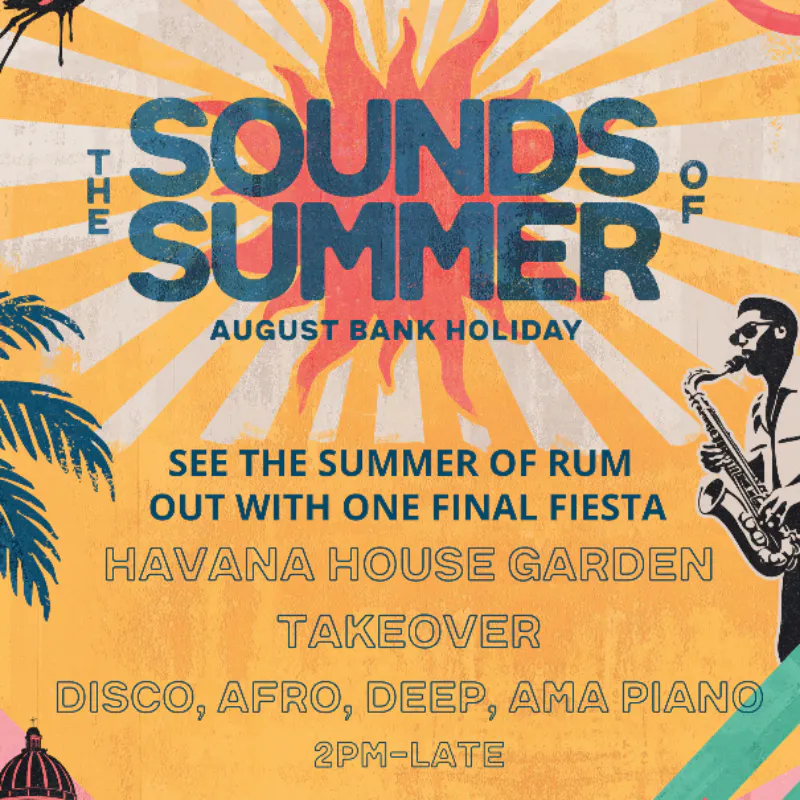 The Sounds Of Summer Bank Holiday House Takeover at Revolución de Cuba ...