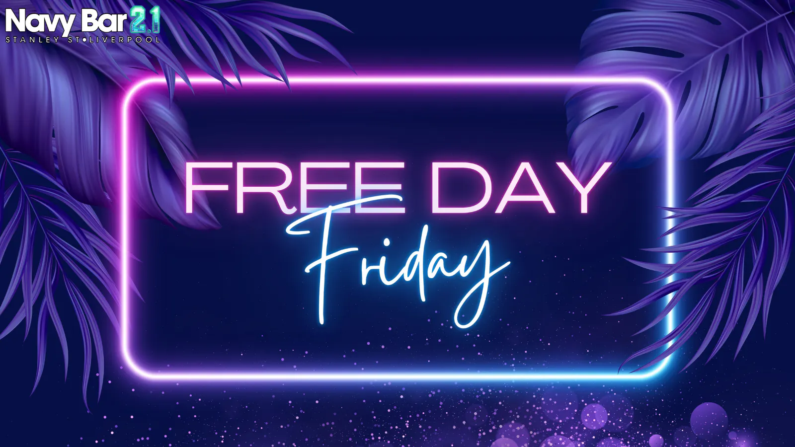 FREEDAY Friday @ Navy Bar 2.1 at Navy Bar 2.1, Liverpool on 12th Sep ...
