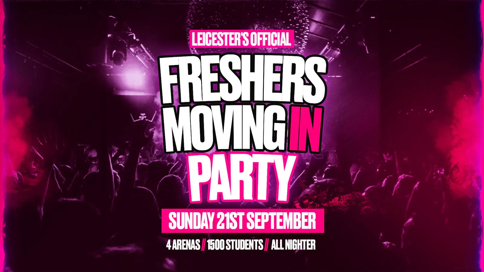 [TONIGHT] Leicester's OFFICIAL Moving In Party - Sunday 21st September ...