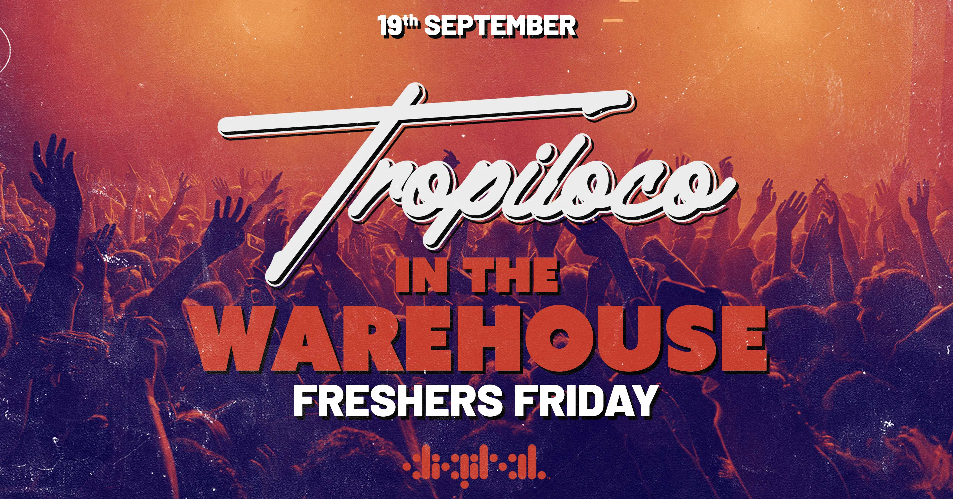 🪩🌴 TROPILOCO IN THE WAREHOUSE - FRESHERS FRIDAY 🌴🪩 SOLD OUT ...