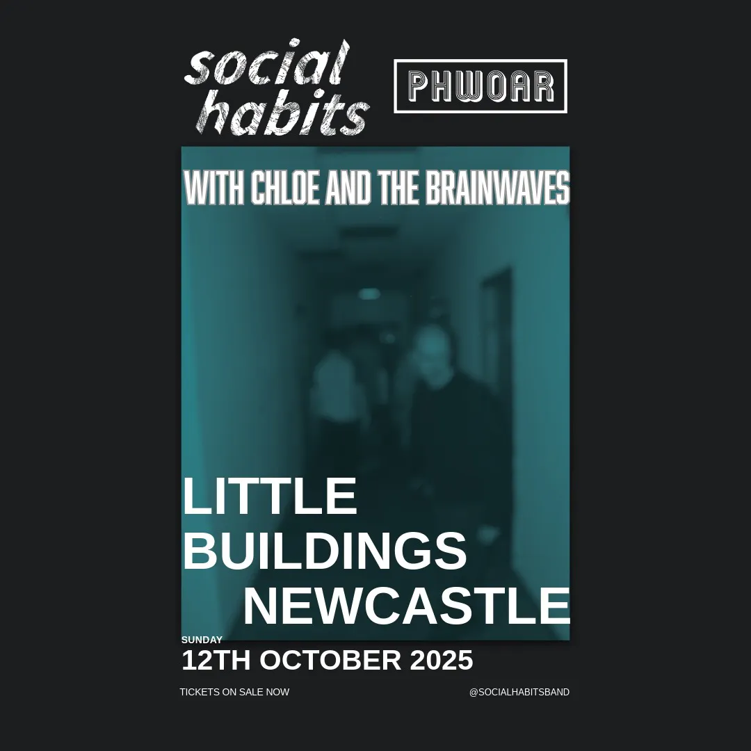 Phwoar// Social Habits with Chloe and the Brainwaves at Little ...