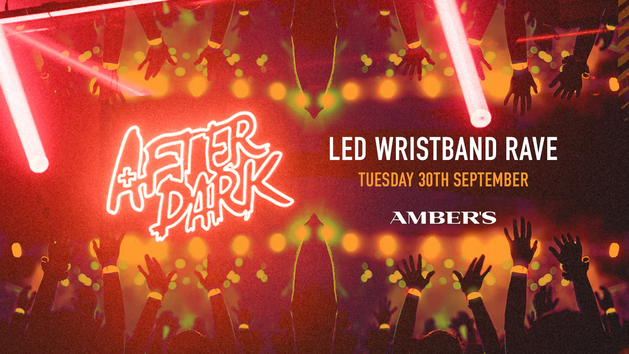 AFTER DARK TUESDAYS @ AMBERS 🔶‼️ SOLD OUT ‼️ LED WRISTBAND RAVE ...