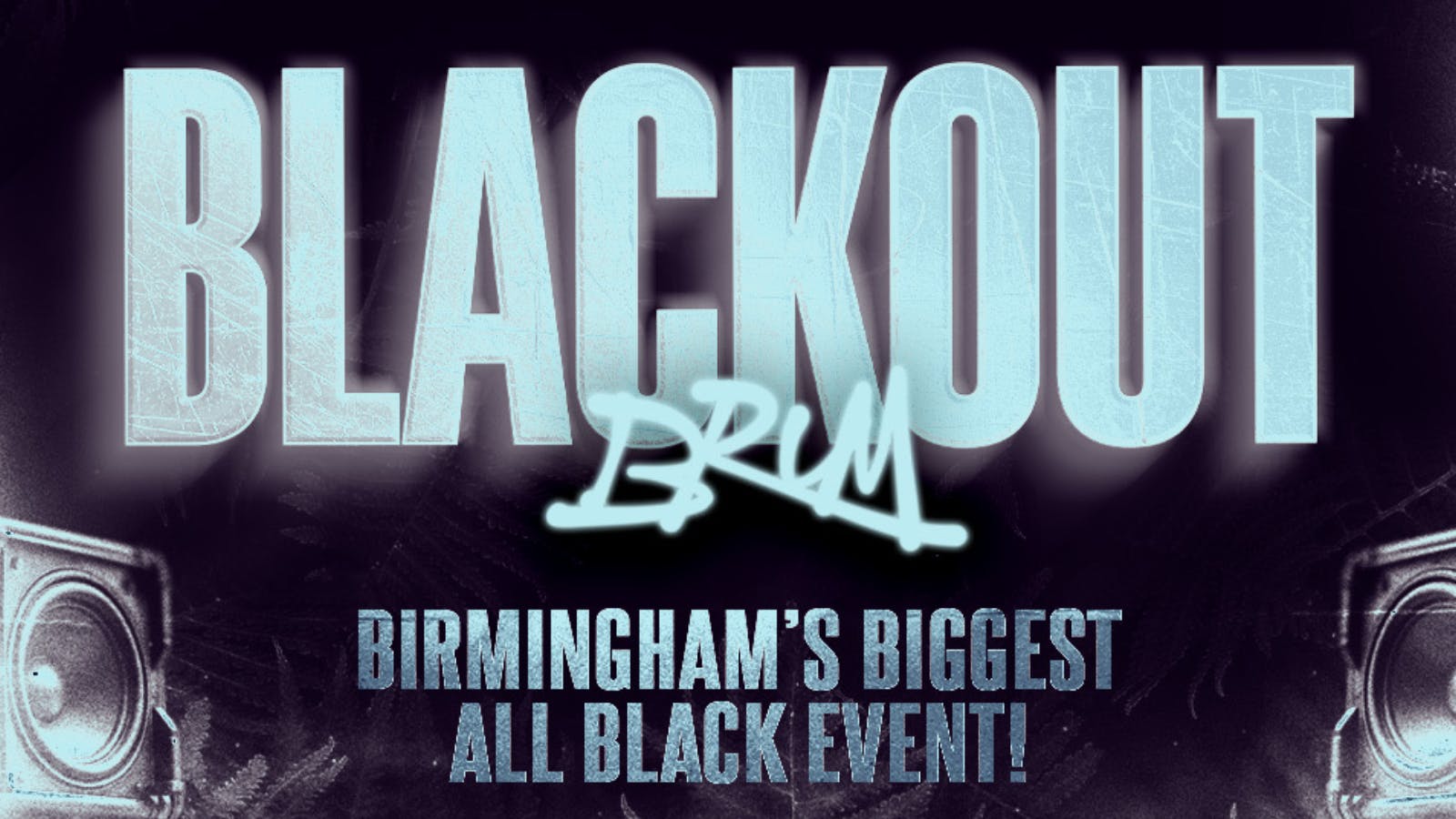 BLACKOUT BRUM | AZUL X OUTWORK EVENTS | DJJB THE CAPTAIN ...
