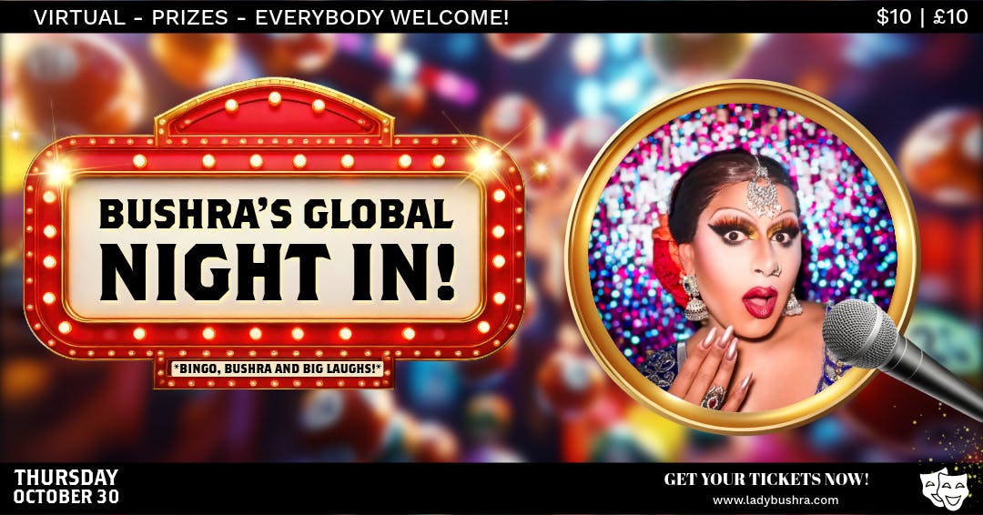 Lady Bushra's Global Night In! at GLOBAL (8PM, GMT), London on 30th Oct ...
