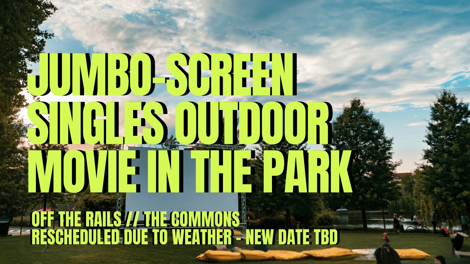 RESCHEDULED* Thursday | Jumbo Outdoor Movie Night & Flirt Hour | Off ...