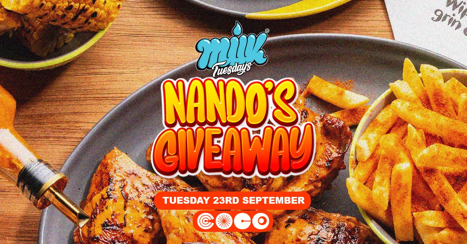 MILK TUESDAYS | NANDO'S GIVEAWAY | COCO at Coco Boho, Edinburgh on 23rd ...