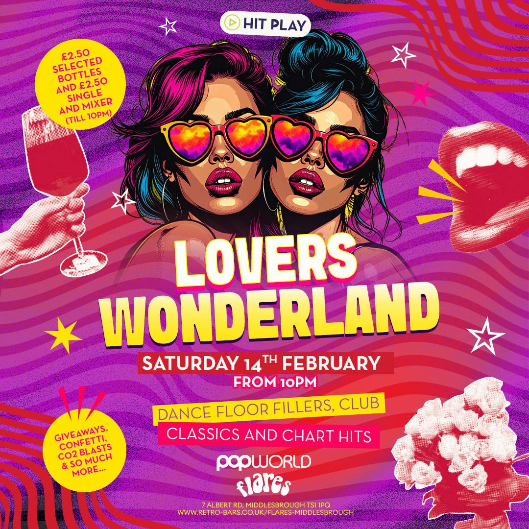 Lovers Wonderland at Flares & Popworld - Middlesbrough, Middlesbrough ...