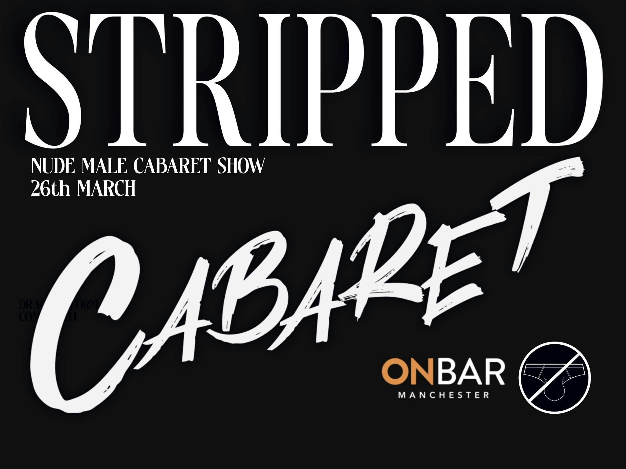 STRIPPED- CABARET- 3rd BIRTHDAY at On Bar Manchester, Manchester on ...