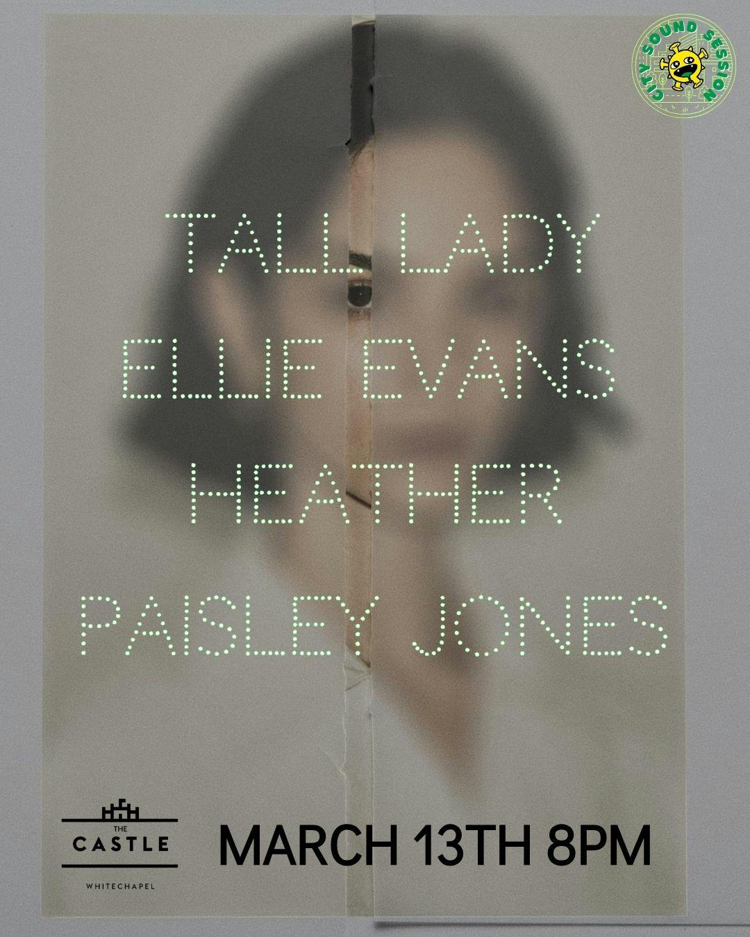 Tall Lady, Ellie Evans, Heather and Paisley Jones at The Castle, London ...