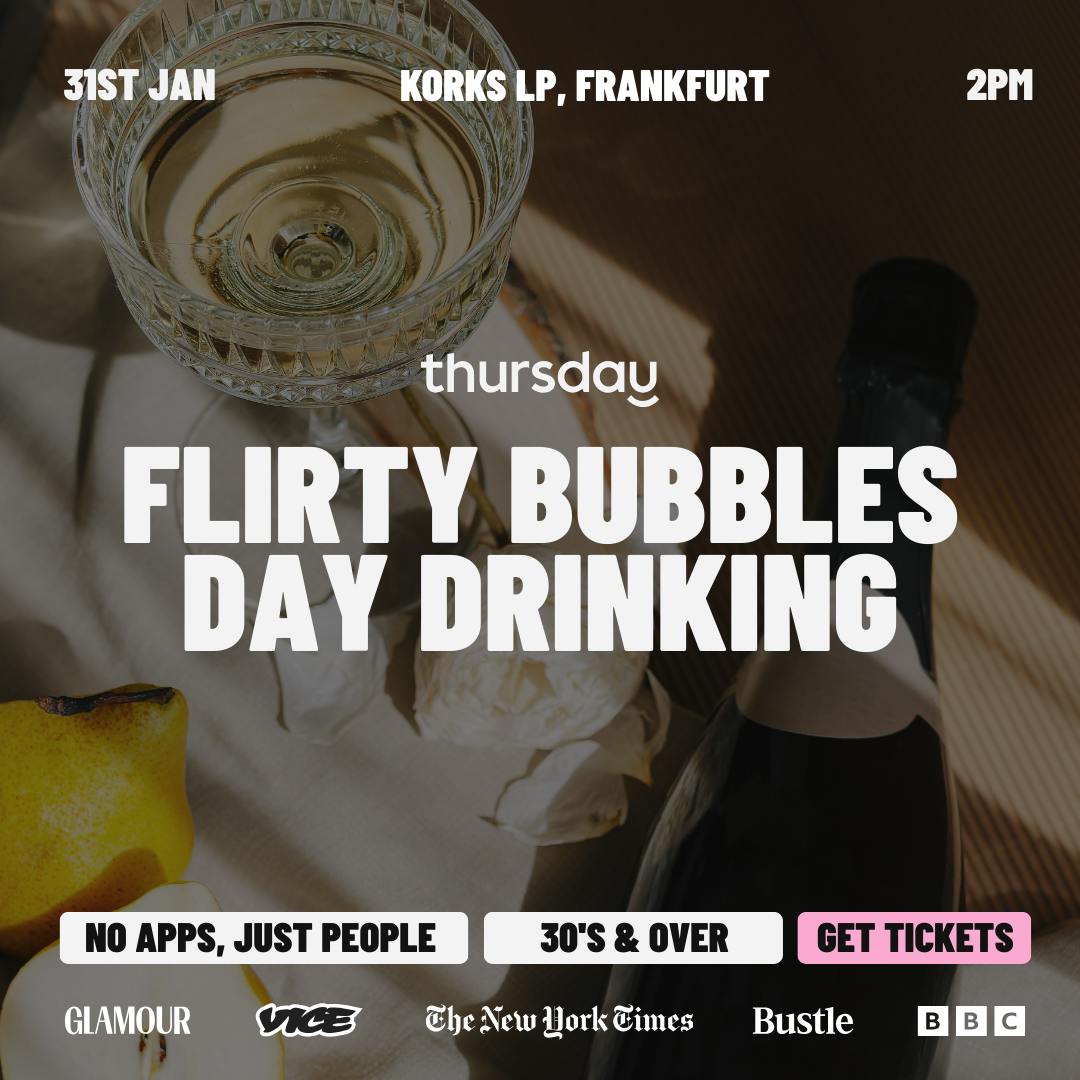 Saturday | Flirty Bubbles – Day Drinking (30+) @ Korks LP | Frankfurt ...