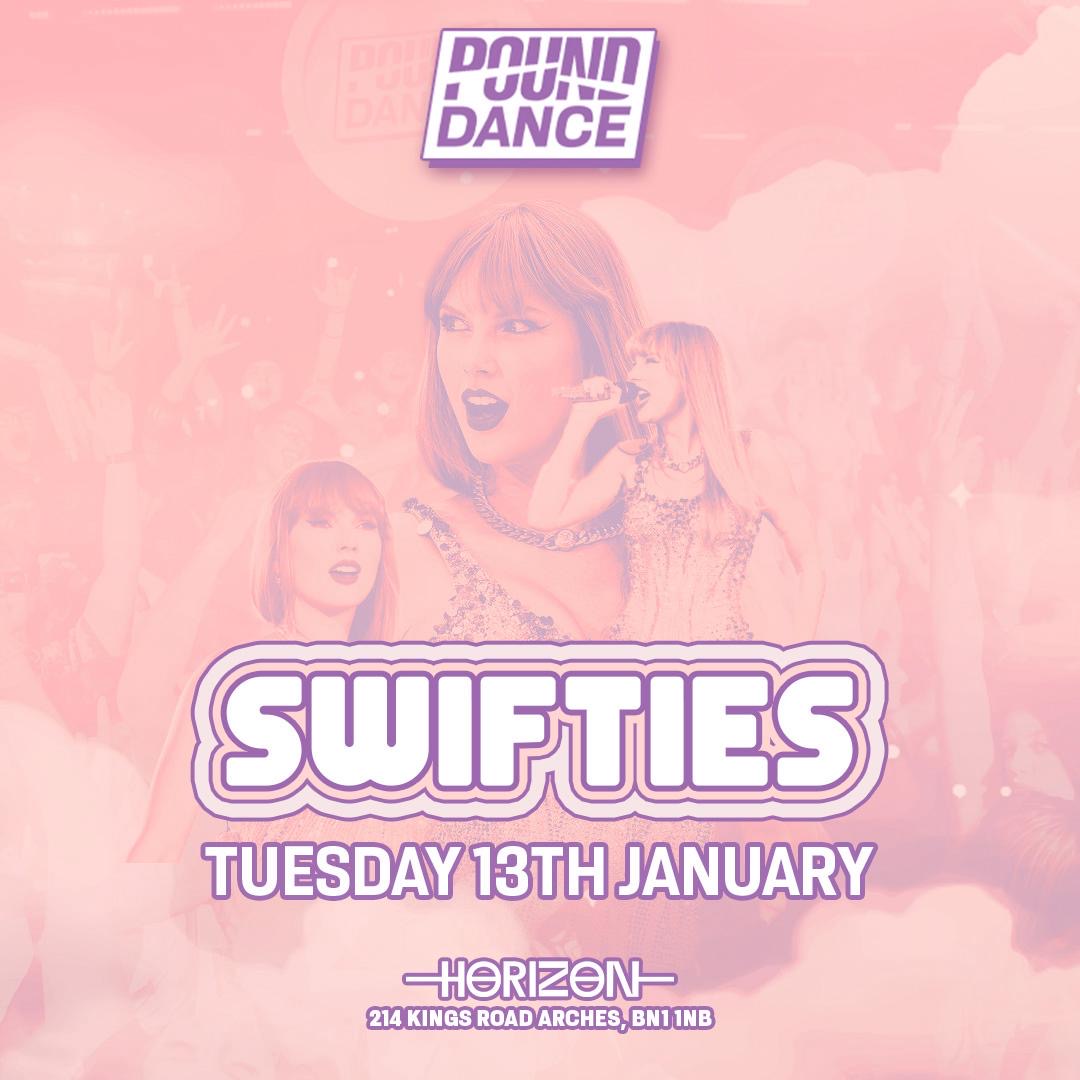 POUND DANCE | SWIFTIES | Tuesday 13th January at Horizon Nightclub ...