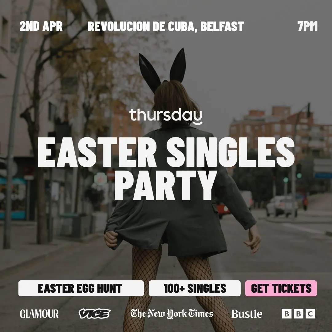 Thursday | Easter Singles Party | Belfast at Revolución de Cuba Belfast ...