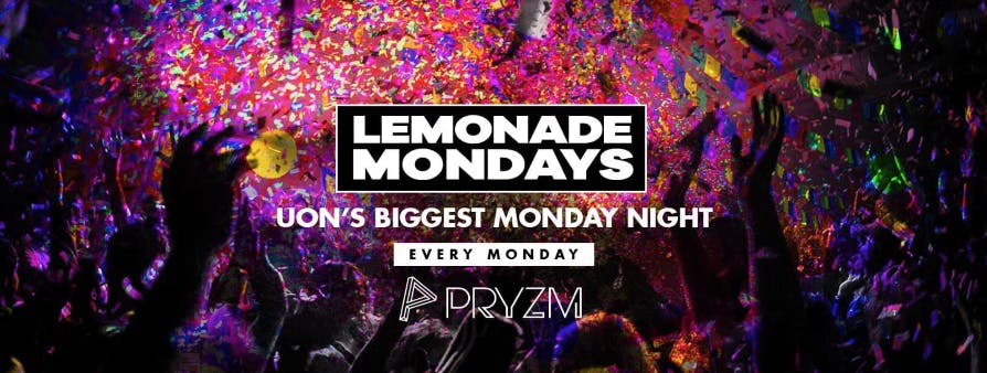Lemonade - Every Monday (last 50 tickets) at PRYZM, Nottingham on 2nd ...