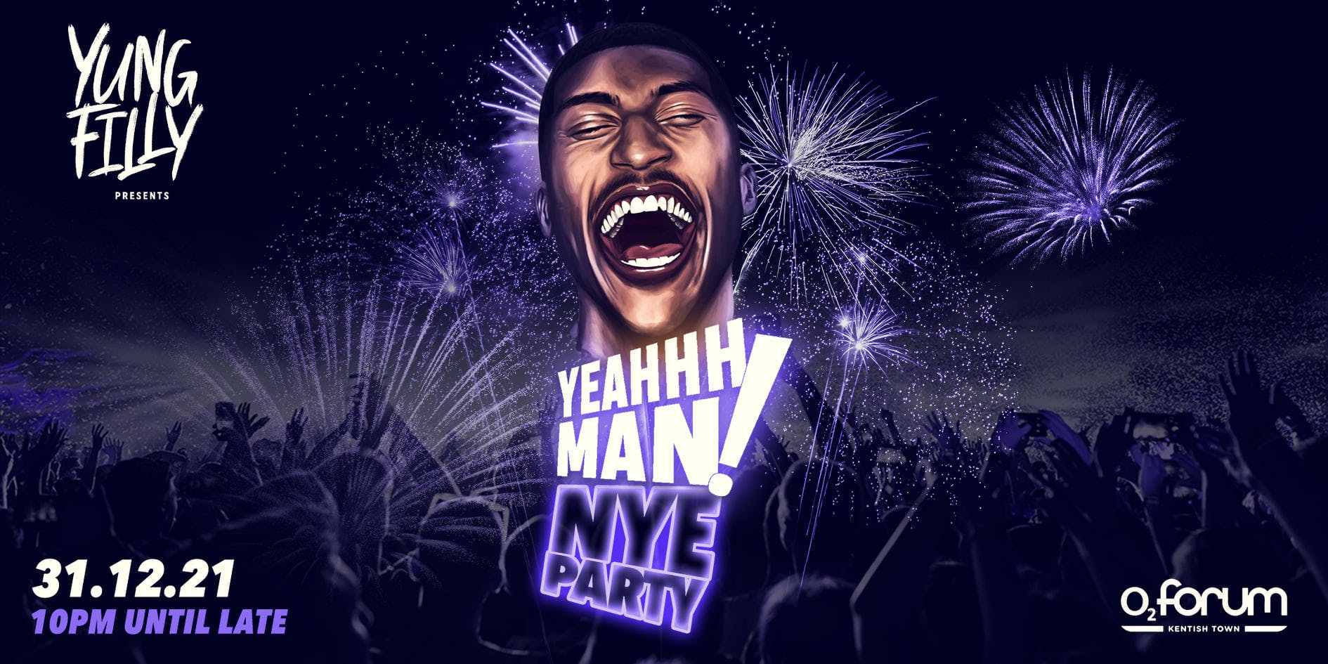 Yung Filly Presents: YEAHHH MAN NEW YEARS EVE 🎉 - o2 Forum Kentish Town ...