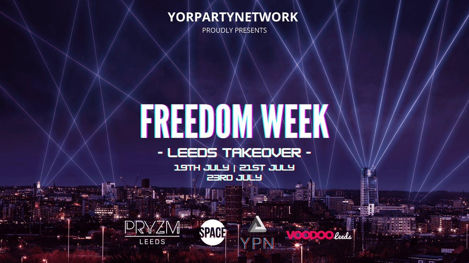 Freedom Week - Leeds Takeover - 21st July at PRYZM Leeds at PRYZM ...