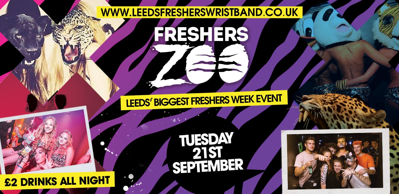 LEEDS FRESHERS ZOO - FINAL 50 TICKETS!! LEEDS' WILDEST FRESHERS EVENT ...