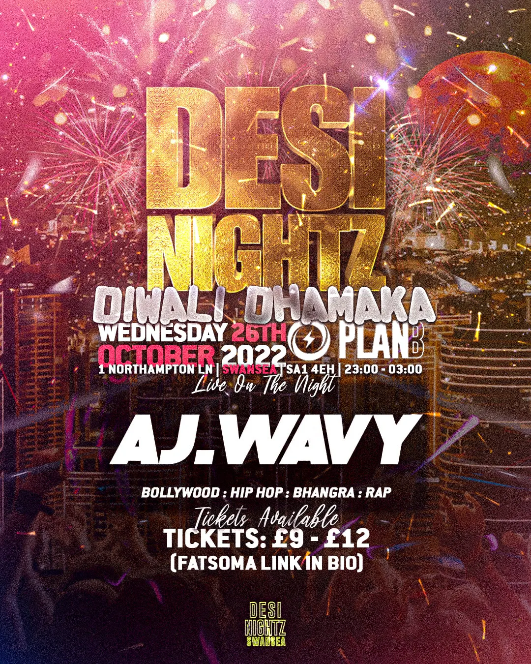 Desi Nightz Swans X Diwali Dhamaka 2022 [AJ. WAVY] at PlanB, Swansea on ...