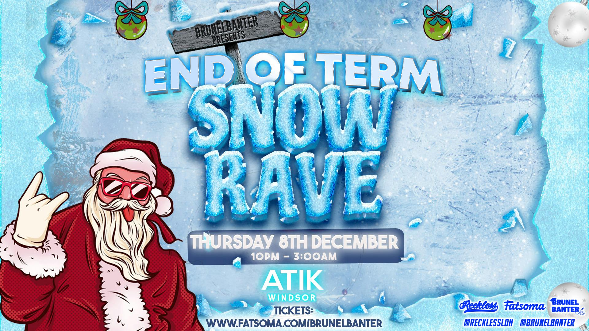 BRUNELBANTERS SNOW RAVE @atik Windsor at Atik, Windsor, Windsor on 8th ...
