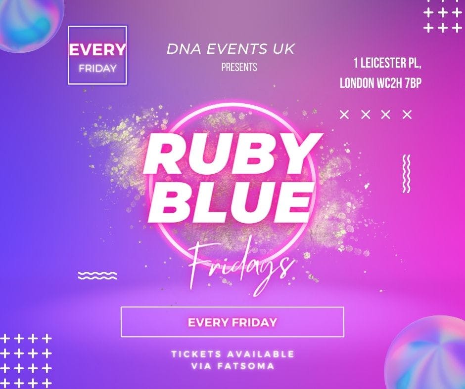 DNA Events UK Presents: Ruby Blue Fridays - Every Friday 🎉 at Ruby Blue, London on 3rd Feb 2023 ...