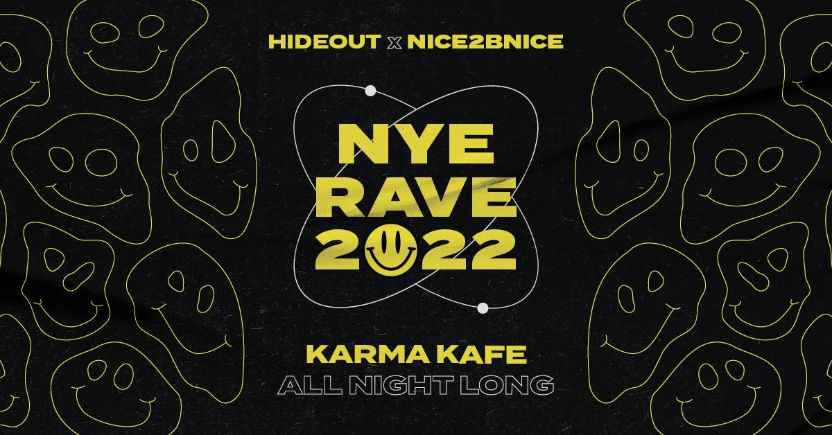HIDEOUT x NICE2BNICE ☰ NYE RAVE 2022 ☰ SOLD OUT ☰ at Karma Kafe ...