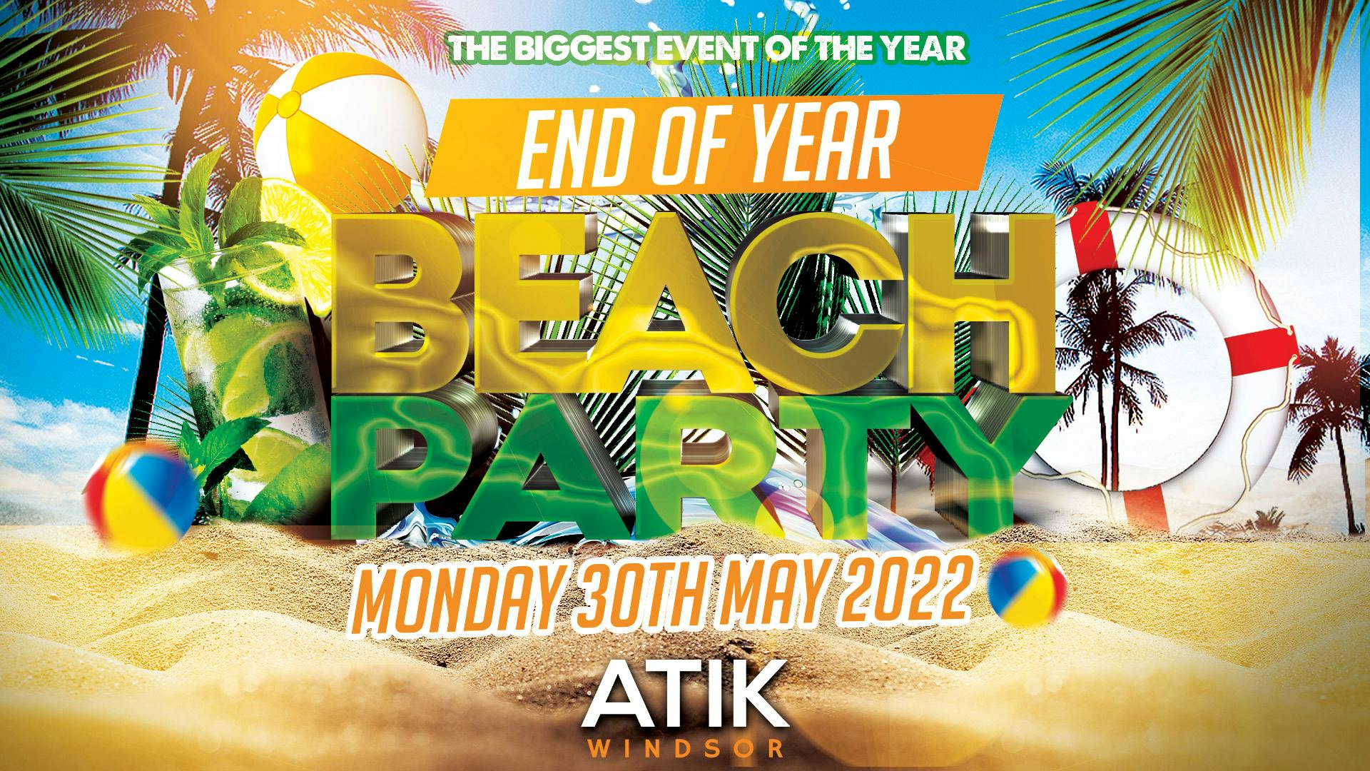 BEACH PARTY - END OF YEAR // ATIK Windsor 🚨Last 25 Tickets Remaining 🚨 ...
