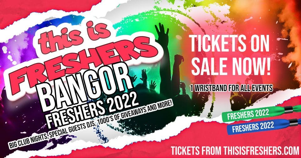 Bangor Freshers Wristband 2022 - The Official Freshers Pass | The ...